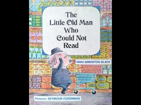 The Little Old Man Who Could Not Read - by Irma Simonton Black - YouTube