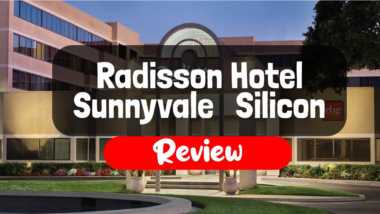 Radisson Hotel Sunnyvale Silicon Valley Review - Is It Worth The Price ...