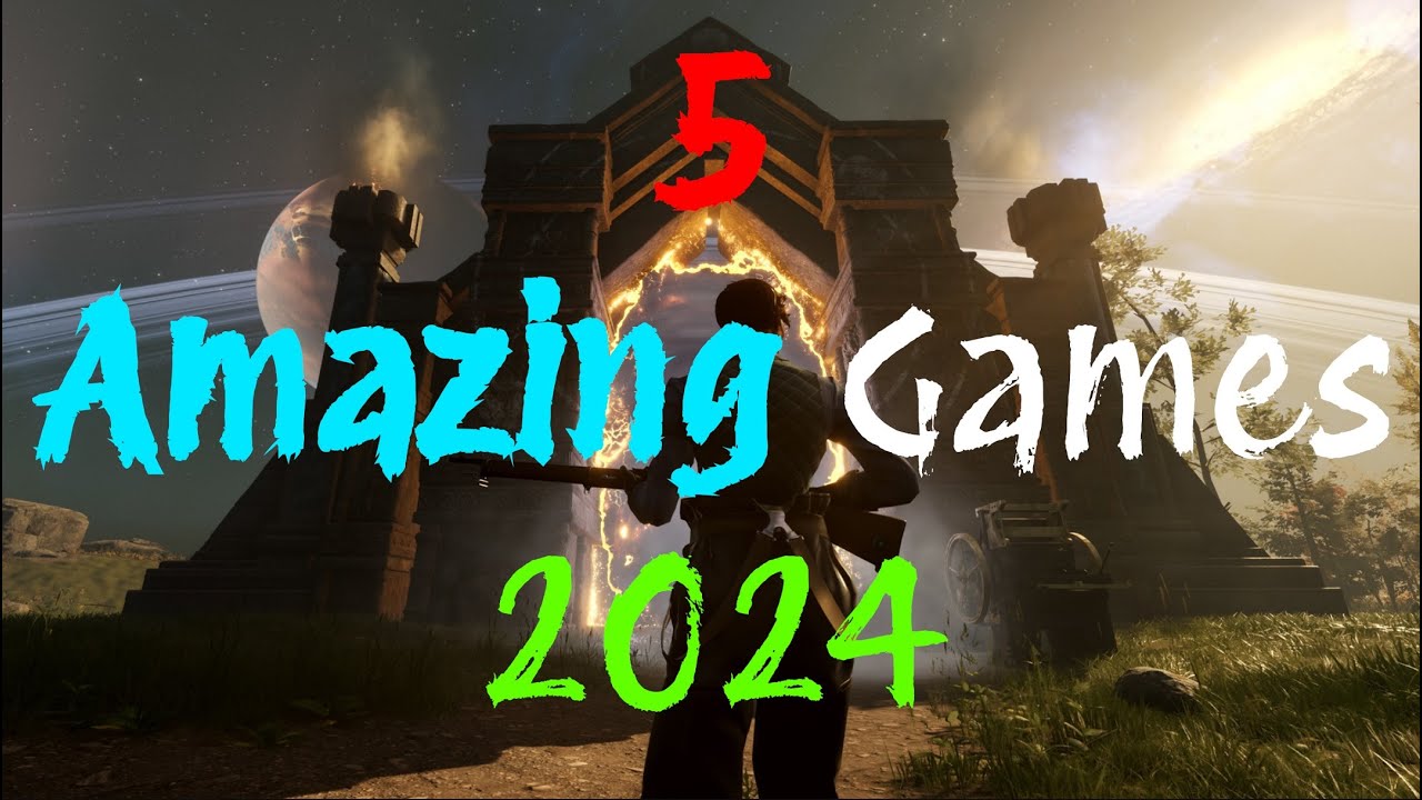 5 AMAZING Upcoming Games For 2024! - YouTube