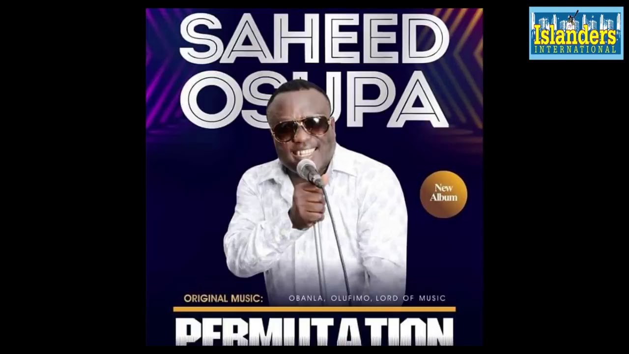 SAHEED OSUPA NEW ALBUM - PERMUTATION - YouTube