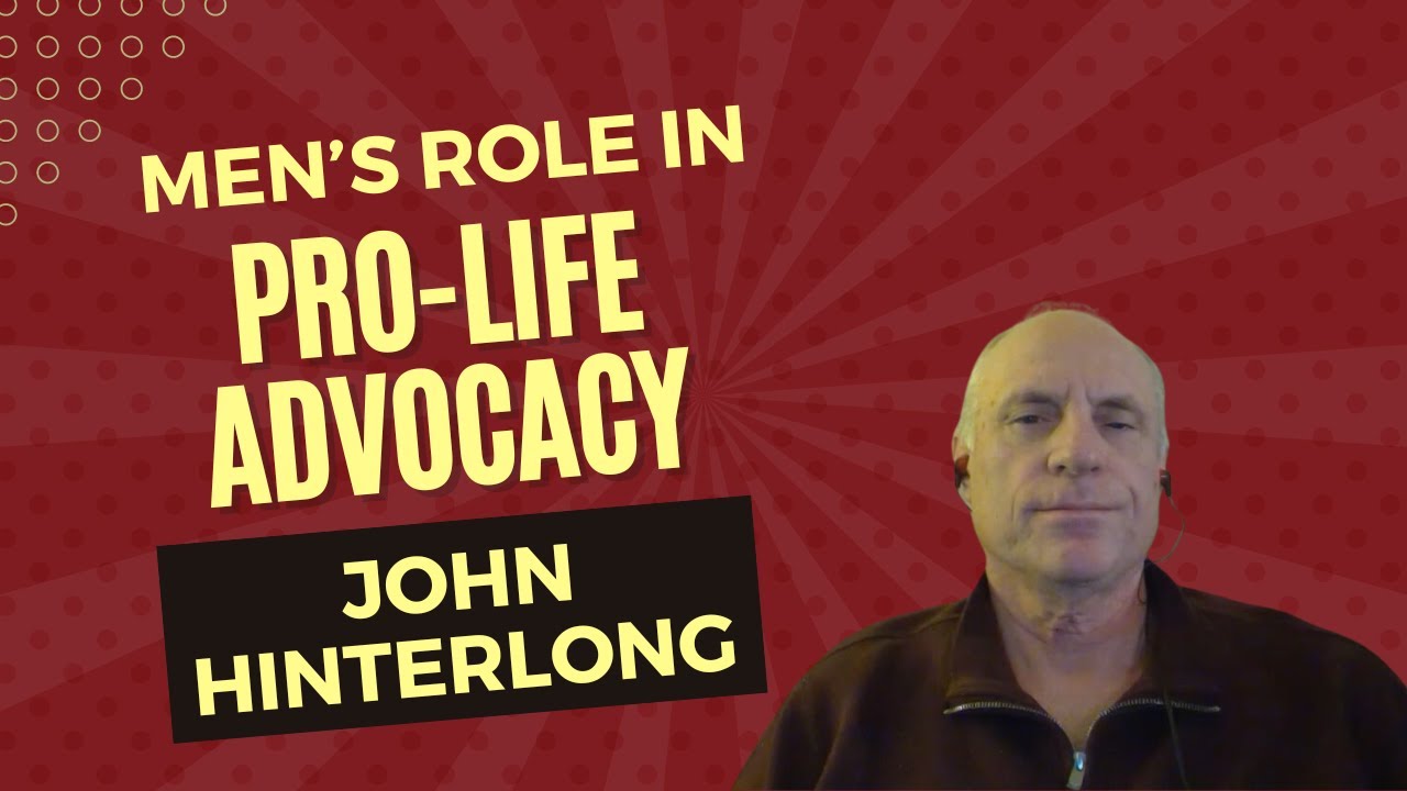 Pro-Life Advocacy and Men's Role in the Movement: A Conversation with ...
