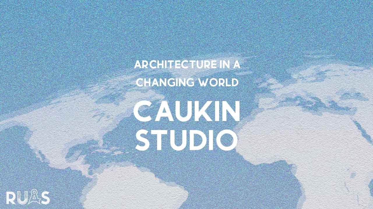DESIGNING FOR CHANGE: ARCHITECTURE IN A CHANGING WORLD - CAUKIN STUDIO ...