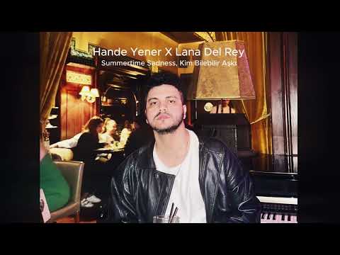 Hande Yener X Lana Del Rey - Summertime Sadness & Kim Bilebilir Aşkı (Mashup by Mozisc)