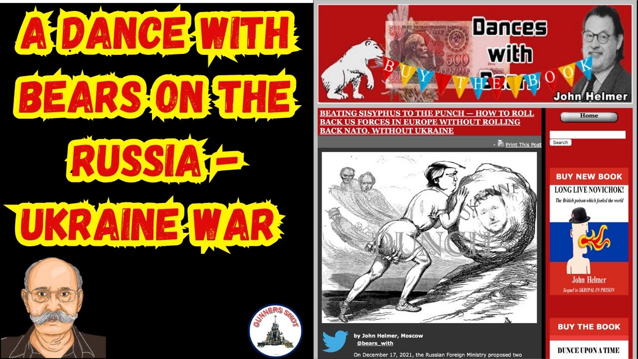 A DANCE WITH BEARS ON THE RUSSIA - UKRAINE WAR / MR JOHN HELMER / LT ...