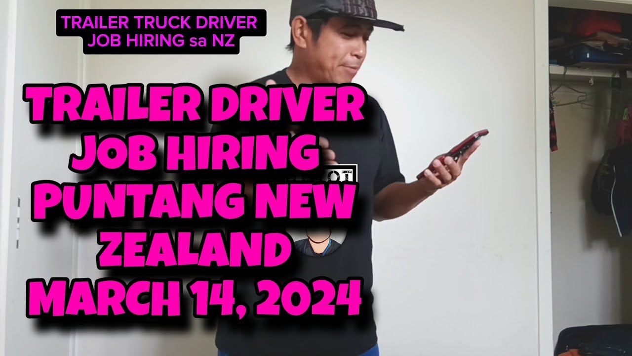 TRAILER DRIVER JOB HIRING SA 21ST CENTURY PUNTANG NEW ZEALAND - YouTube
