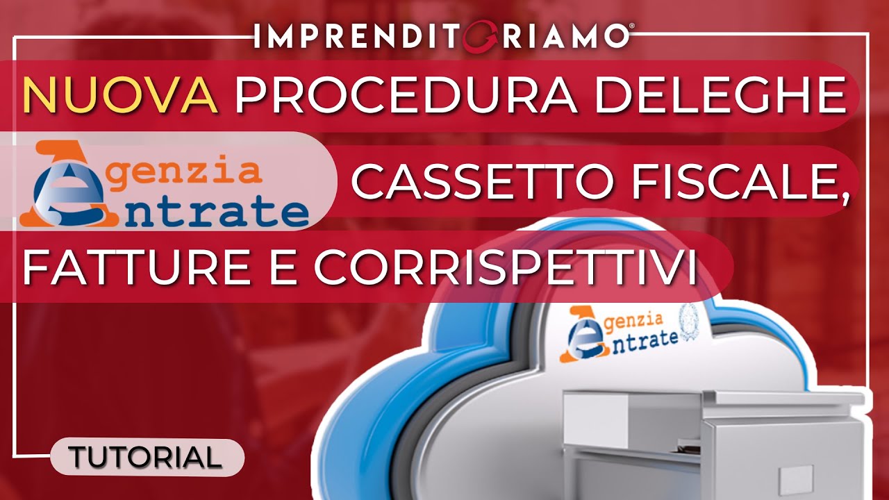 Nuova procedura delega Agenzie delle Entrate: cassetto fiscale, fatture ...