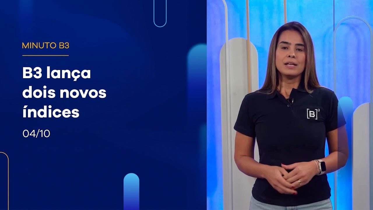 B3 lança dois novos índices | Minuto B3 – 04/10/2024 - YouTube