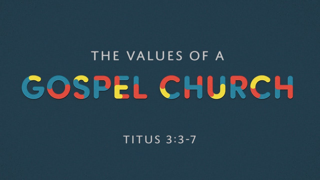 The Values of a Gospel Church - Grace Driven - YouTube