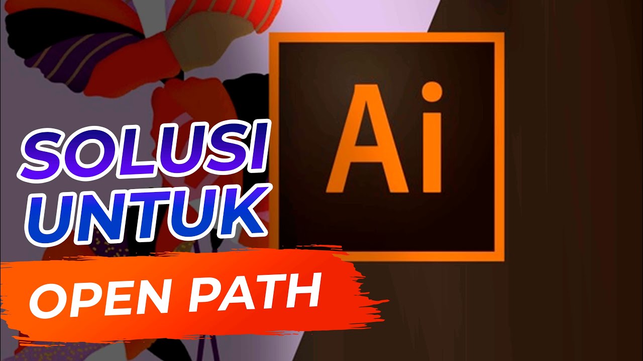 Close Open Path di Adobe Illustrator dengan Script Bahasa Indonesia ...