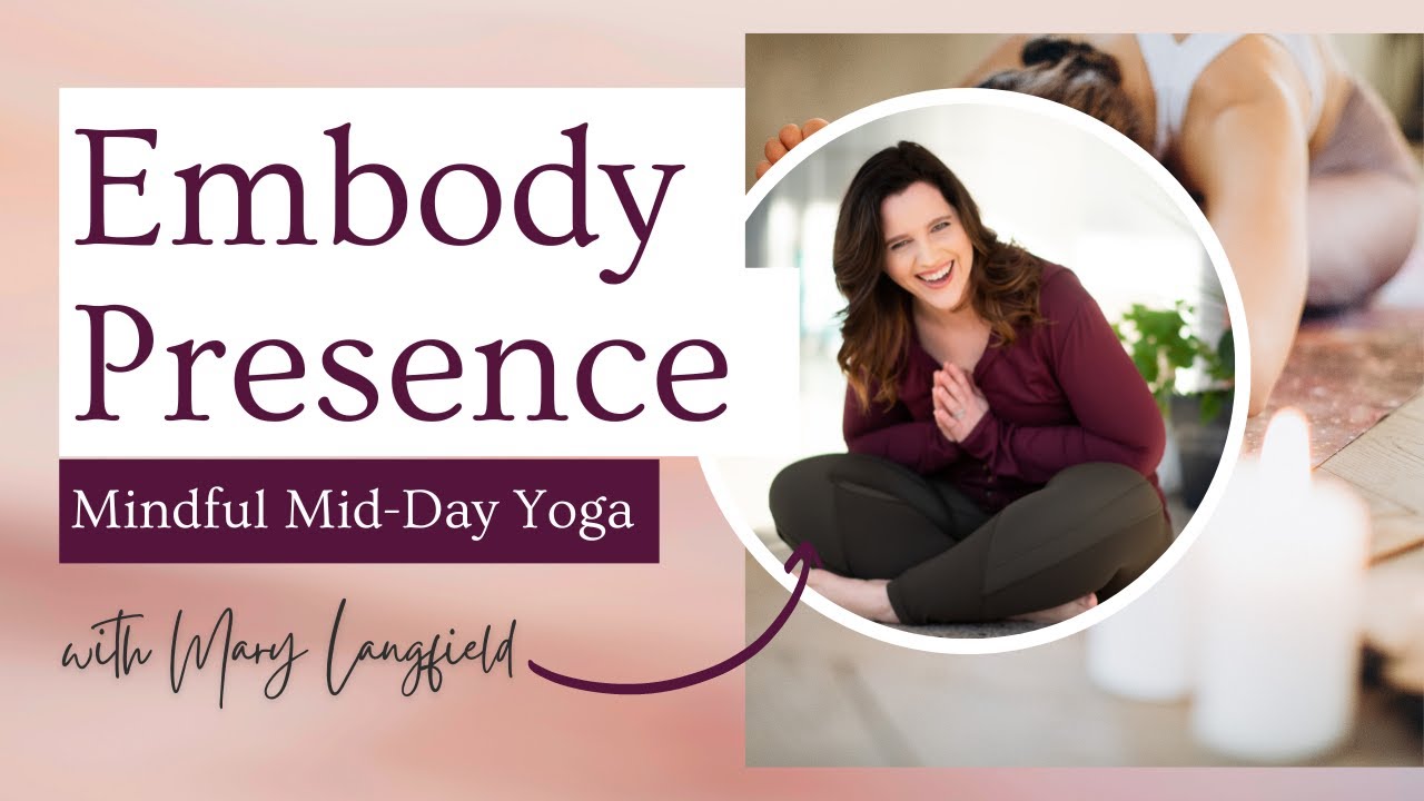 Get Embodied & Welcome More Presence Yoga Practice - 15 Minute Preview ...