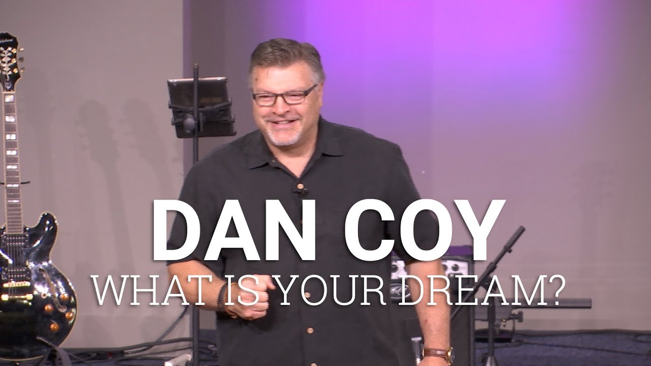 CIU Chapel || Dan Coy - What Is Your Dream? - YouTube