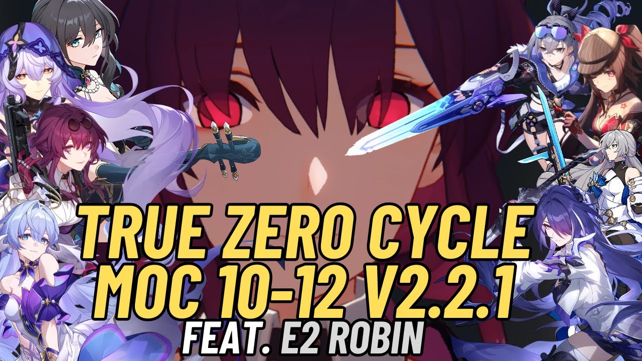 [Honkai Star Rail] True Zero Cycle MoC 10-12 (V2.2.1) Feat. E2 Robin ...