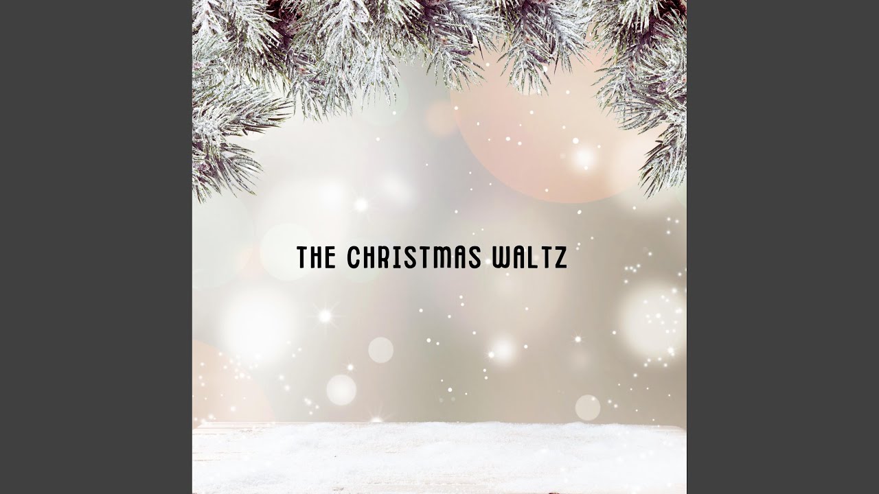 The Christmas Waltz - YouTube