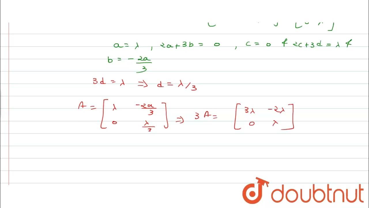 Let A be a matrix such that A* [(1 ,2) ,(0 ,3)] is a scalar matrix and ...