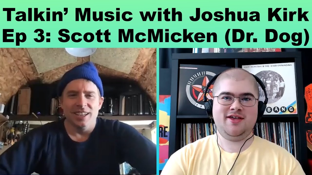Talkin' Music with Joshua Kirk - Episode 3: Scott McMicken (Dr. Dog ...