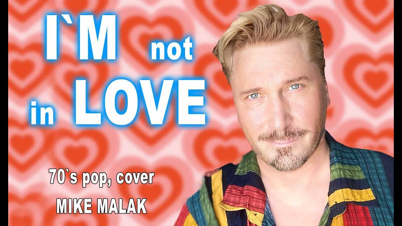I'm Not In Love 70's pop cover - Mike Malak w/onscreen lyrics - YouTube