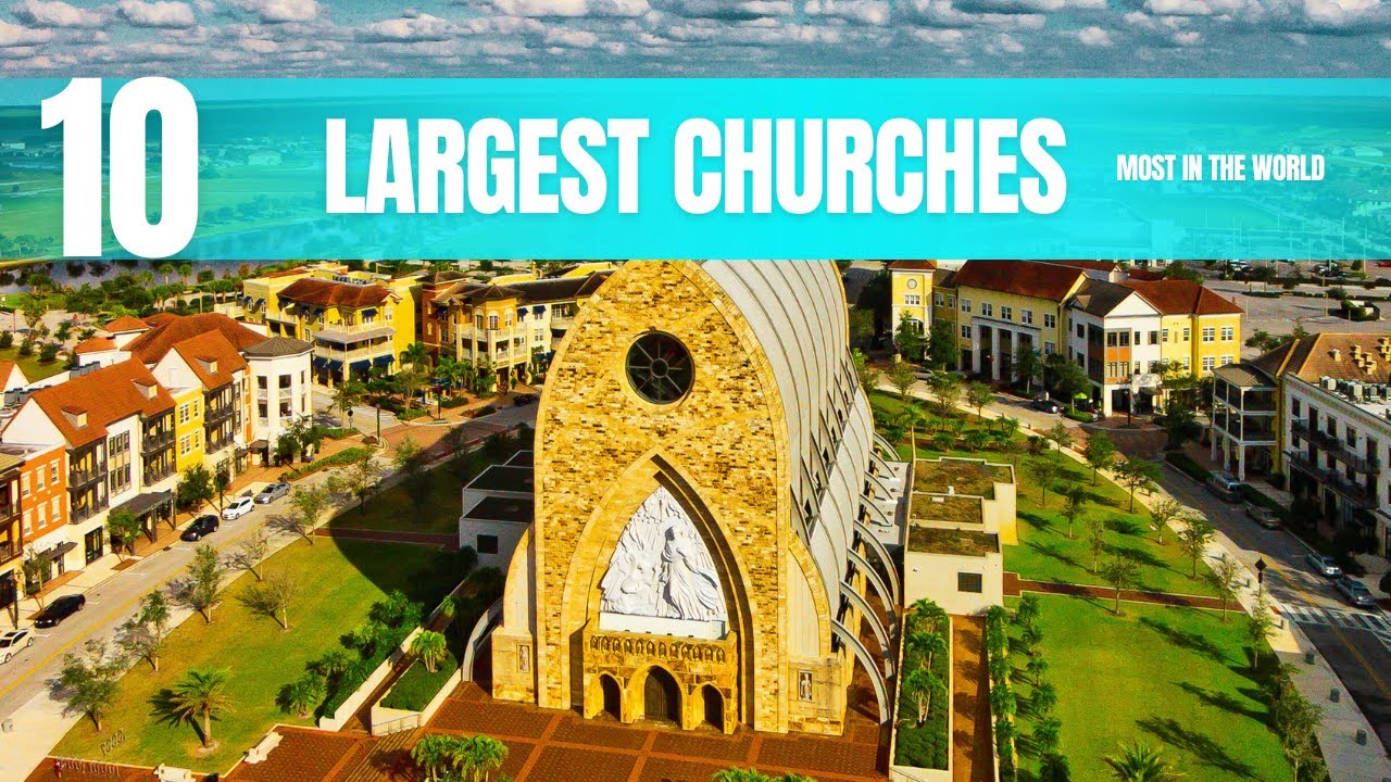 10 Largest Churches in the World Adventure Guide - YouTube