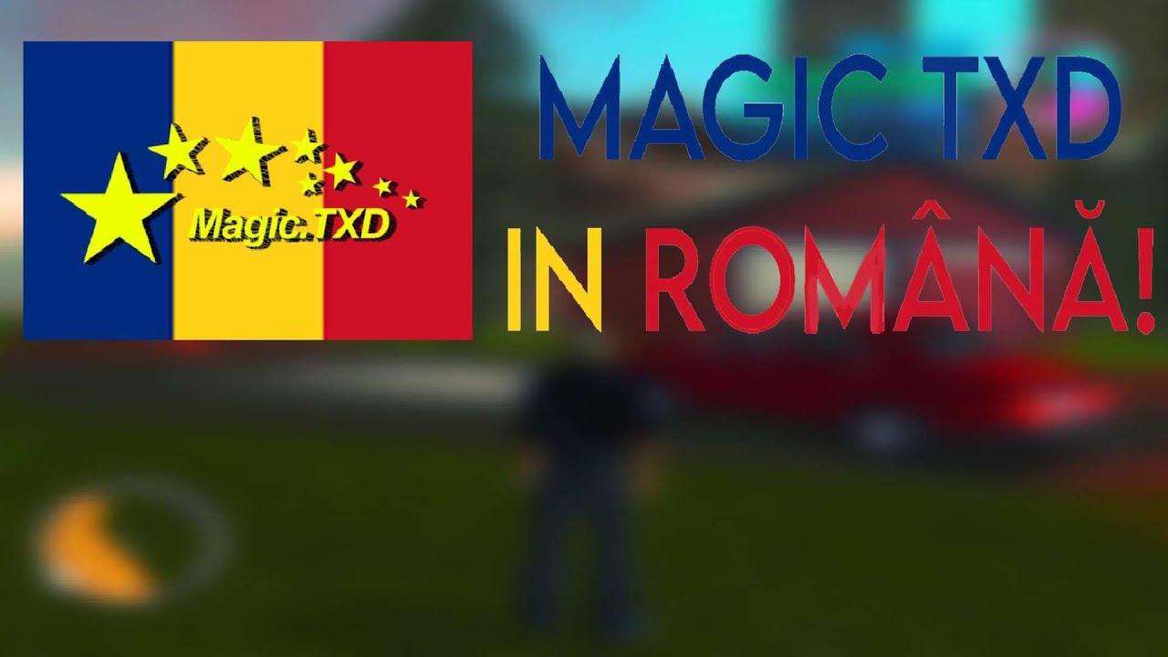 Magic Txd In Limba romana - YouTube