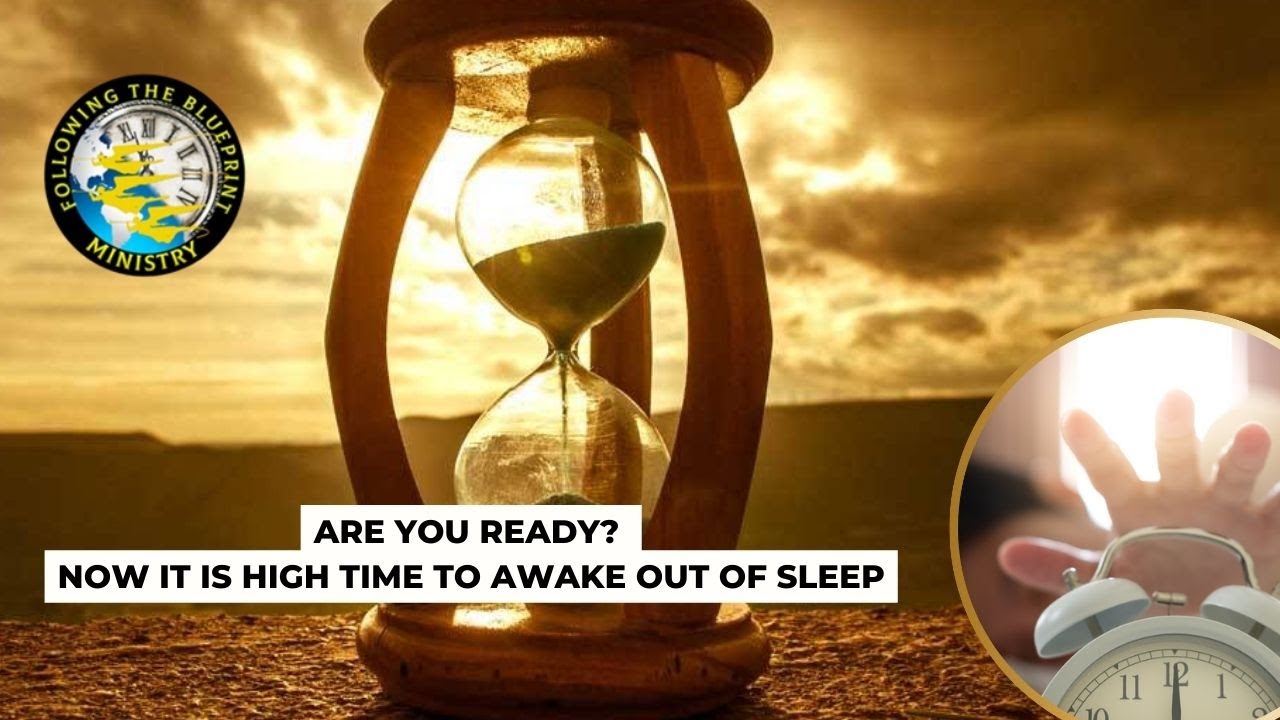 Are You Ready? | Now It Is High Time to Awake Out of Sleep - YouTube