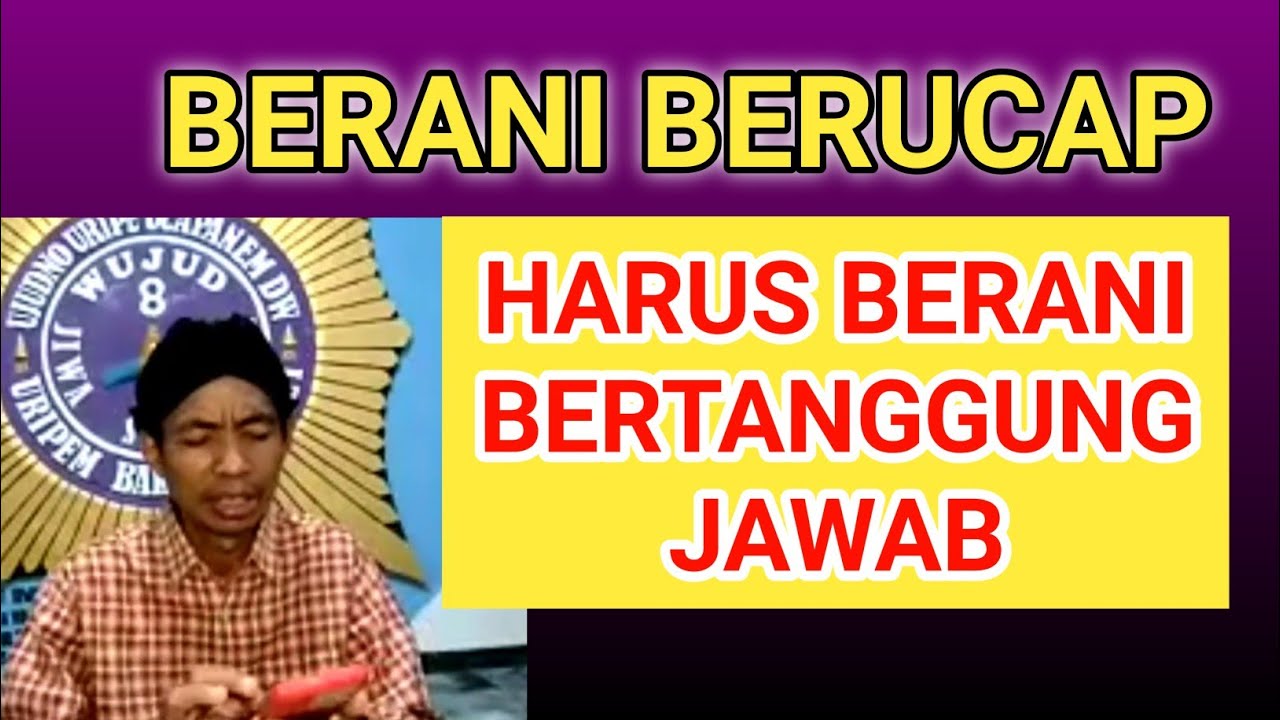 Berani berucap harus berani menjabarkan - YouTube
