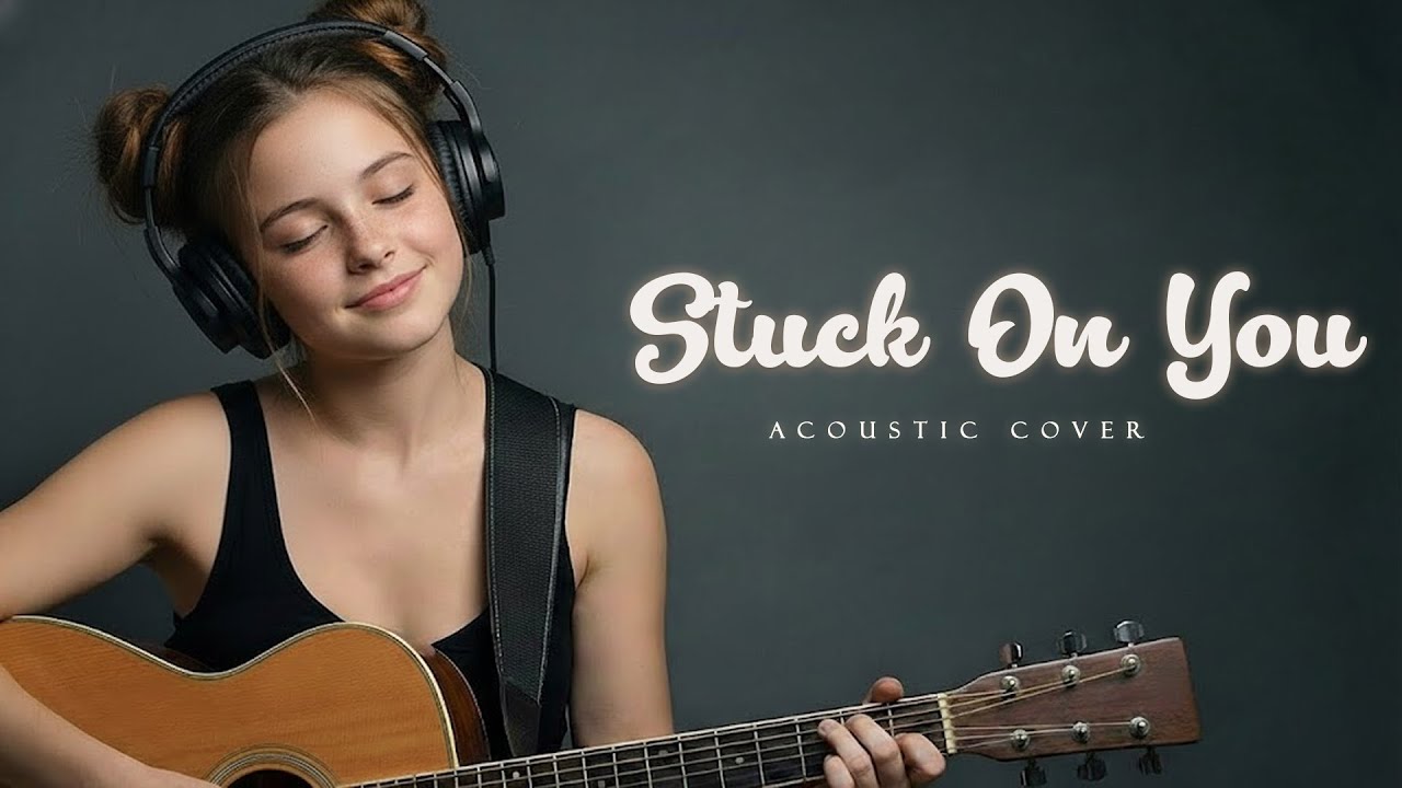 Stuck On You Acoustic Covers ( Girl Vocal ) Timeless 70s 80s 90s Love ...