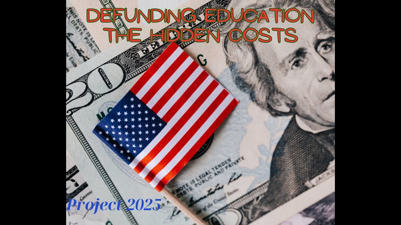 Project 2025: Defunding Education: The Hidden Costs - YouTube