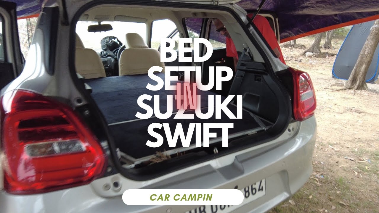 Bed Setup in Swift | Car Camping Bed Setup in Suzuki Swift - YouTube