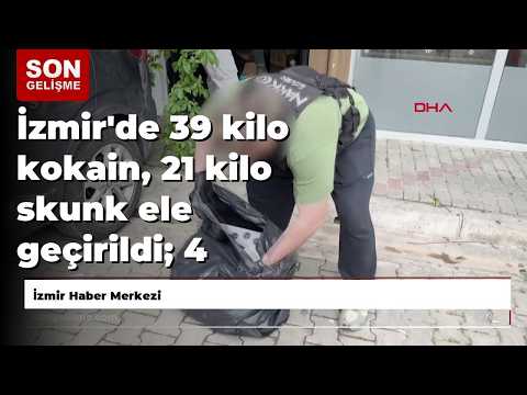 İzmir'de 39 kilo kokain, 21 kilo skunk ele geçirildi; 4 tutuklama