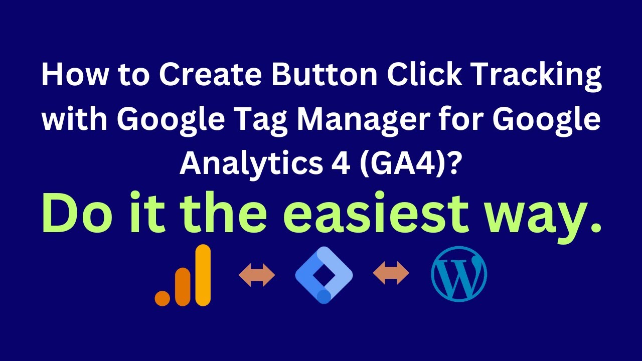 How to Create Button Click Tracking with Google Tag Manager for Google ...