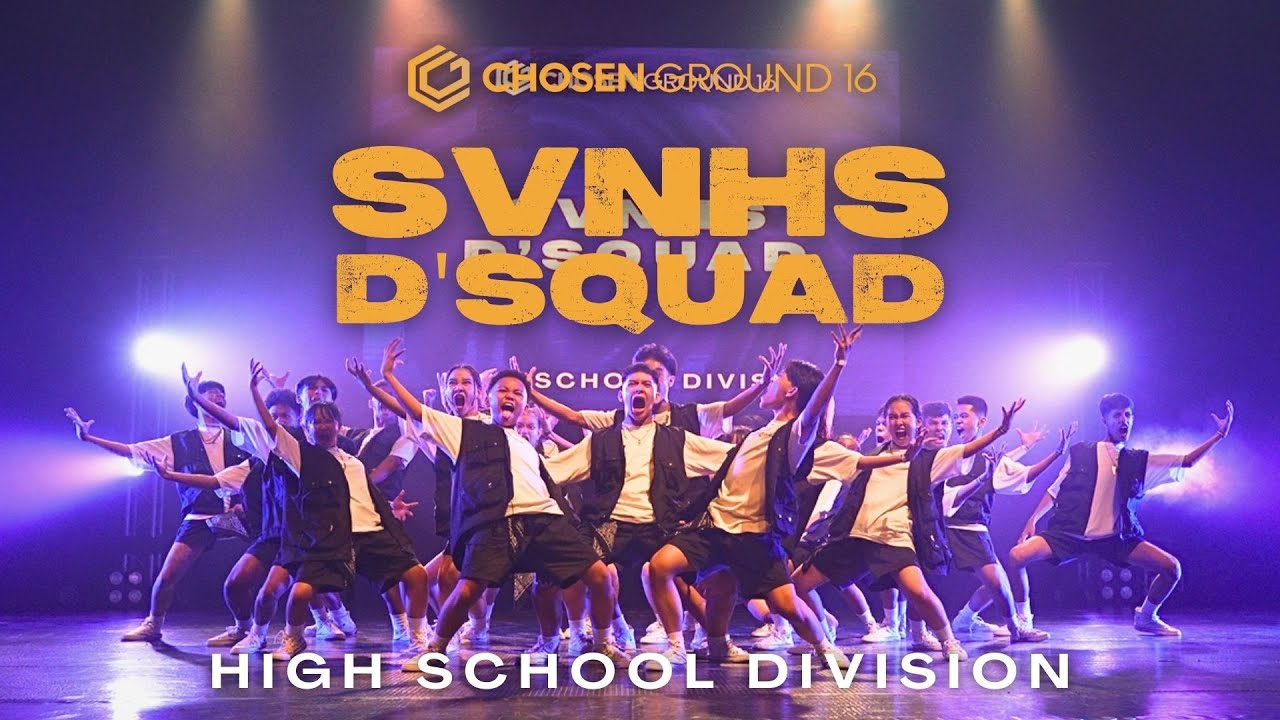 SVNHS D’Squad | High School Division | Chosen Ground 16 [FRONTVIEW ...
