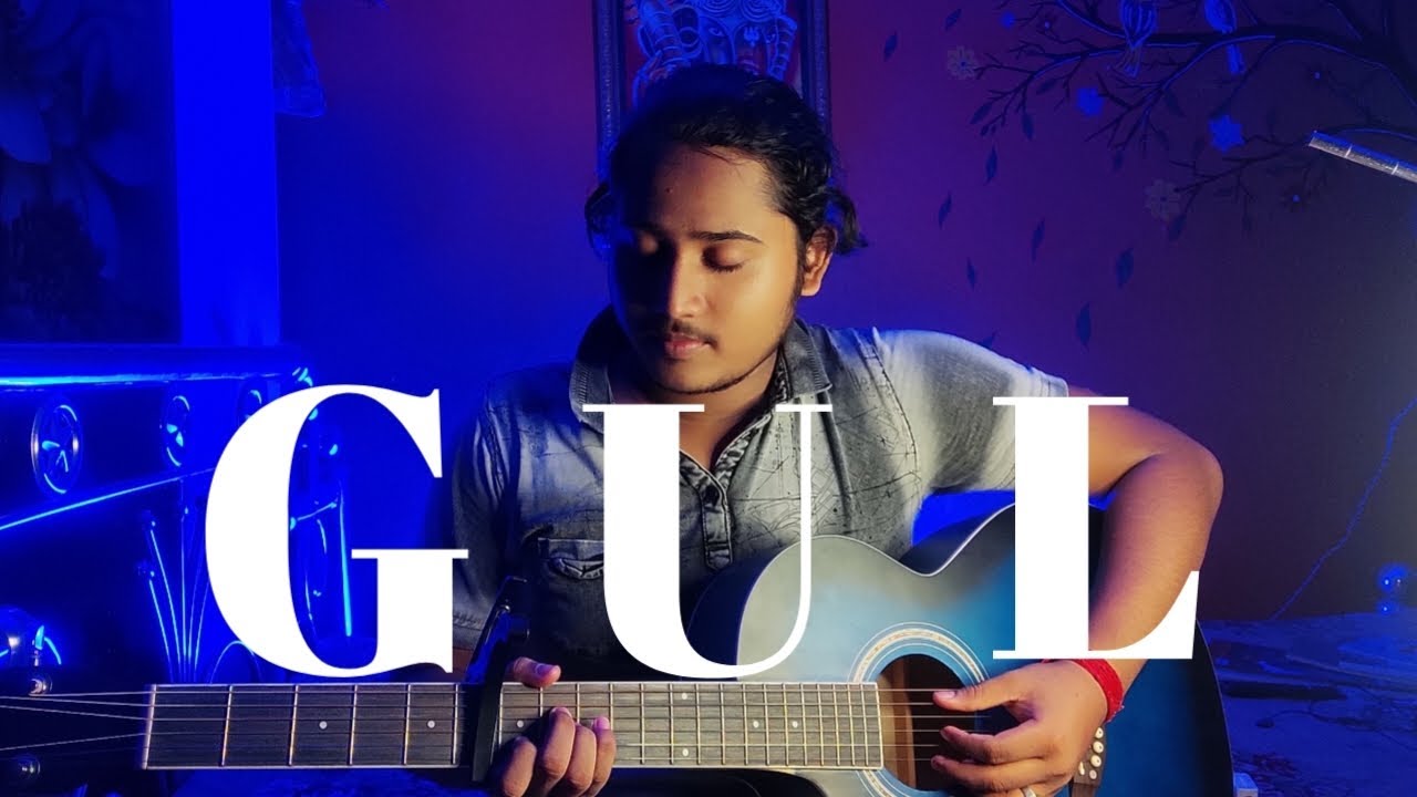 GUL song🥀🍂 || Acoustic cover..; ️‍🩹 - YouTube