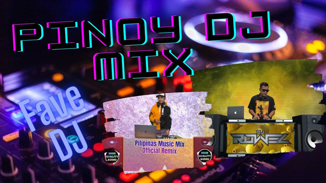 PINOY DJ MIX FEAT. DJ ROWELL & PILIPINAS MUSIC MIX - VIRAL HITS ...