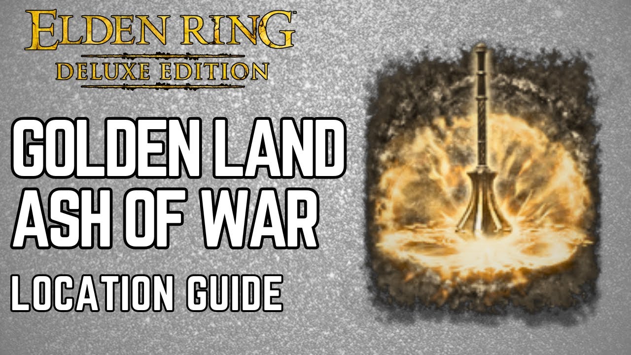 Elden Ring: Golden Land Ash of War Location Guide | Deeproot Depths ...