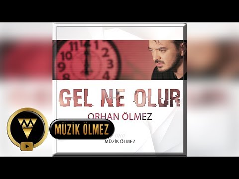 Orhan Ölmez - Gel Ne Olur (Official Audio)