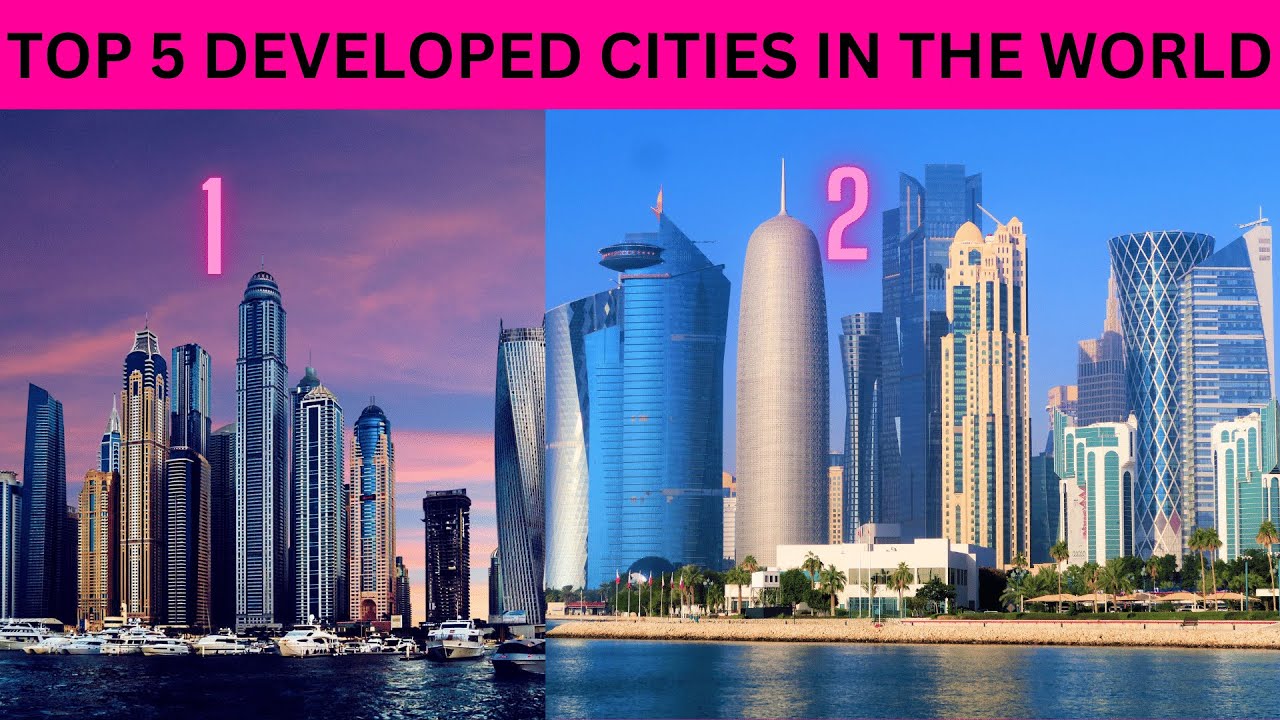 TOP 5 DEVELOPED CITIES IN THE WORLD CURRENTLY! - YouTube