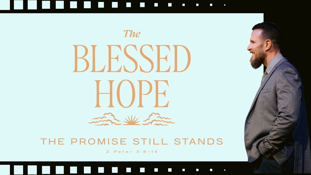Blessed Hope: The Promise Still Stands - YouTube