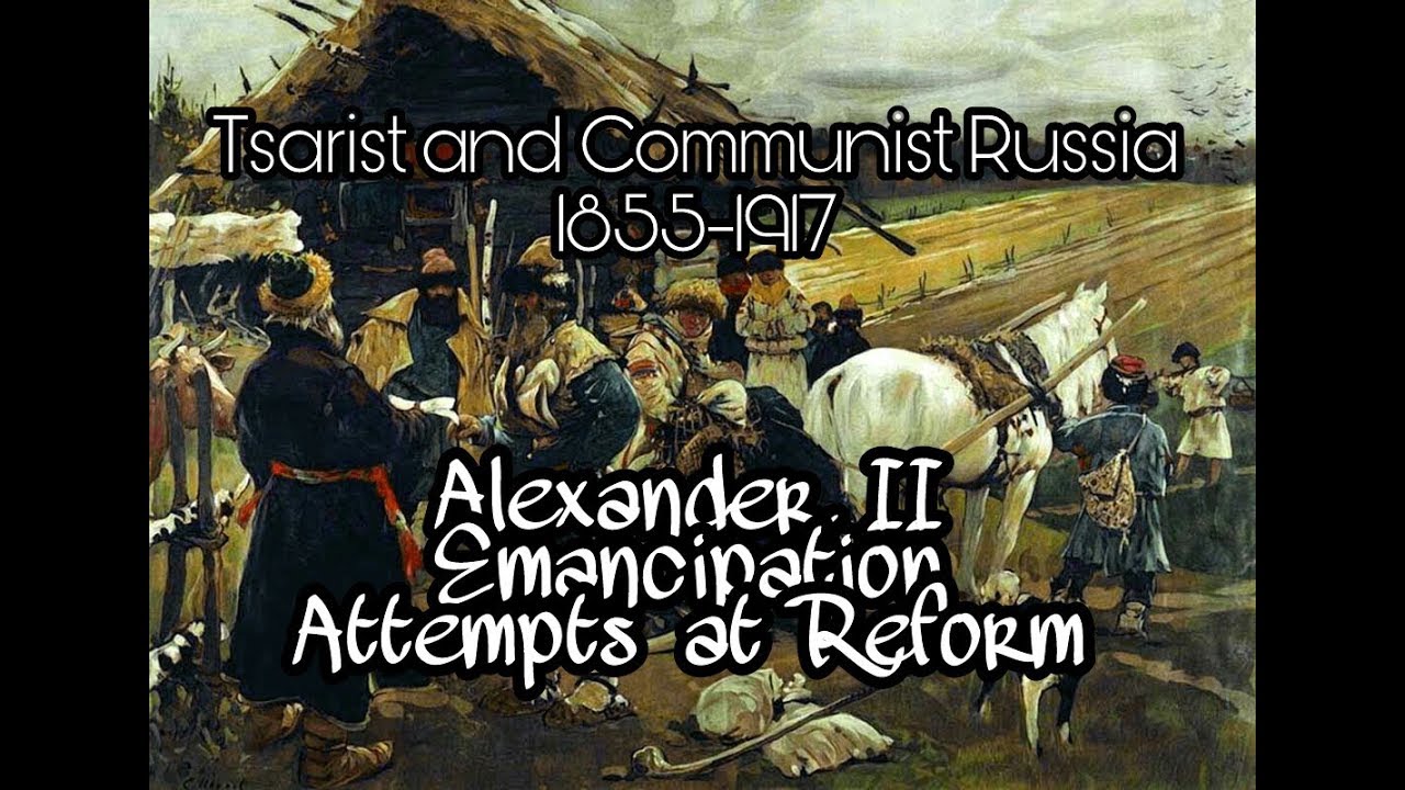 Tsarist and Communist Russia: Alex II, Emancipation & Reforms - YouTube