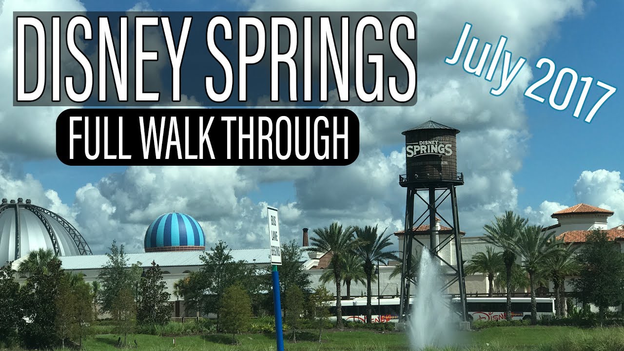Disney Springs FULL Walk Through July 2017 - YouTube