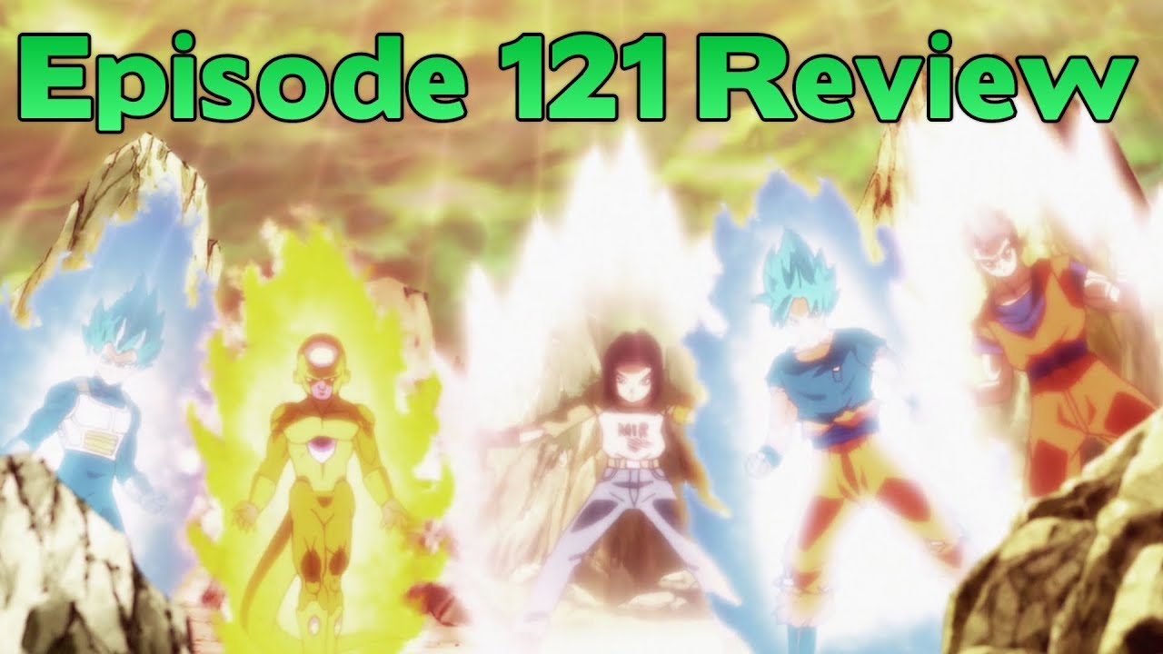 Dragon Ball Super Episode 121 REVIEW!! - YouTube