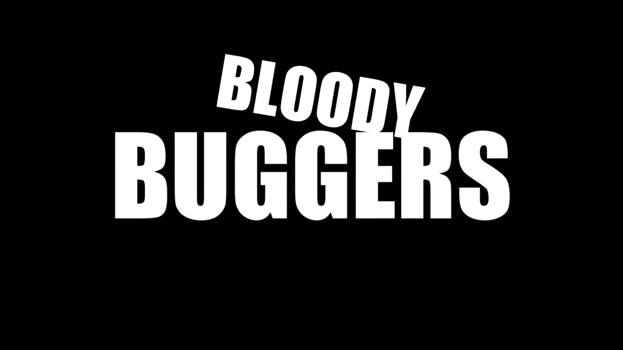 BLOODY BUGGERS SHYTECAST 1 - YouTube