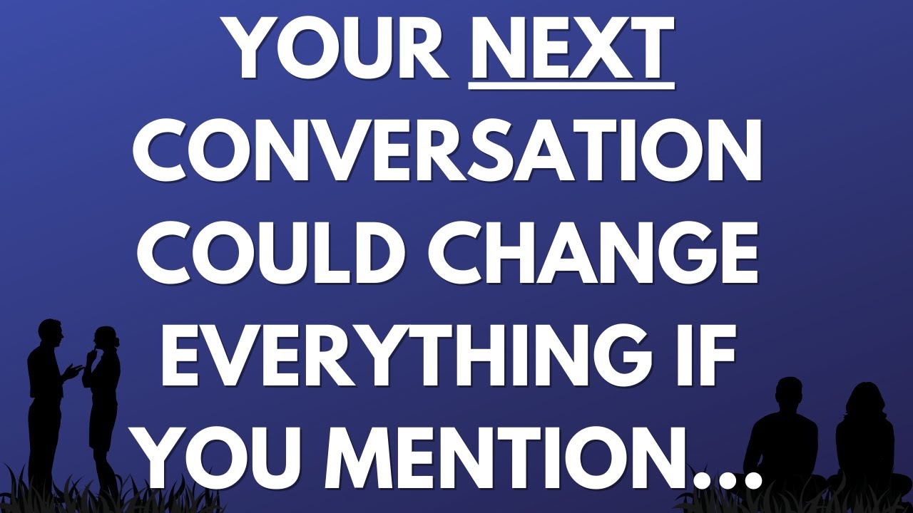 💌 Your next conversation could change everything if you mention ...