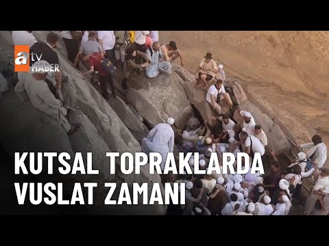 Önce Kabe’ye sonra Hira’ya yolculuk - atv Ana Haber 20 Haziran 2023