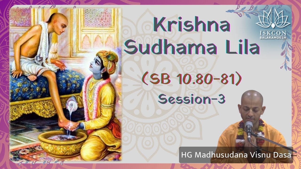 Krishna Sudhama Lila | Session 3~ By HG Madhusudana Visnu Das | ISKCON ...