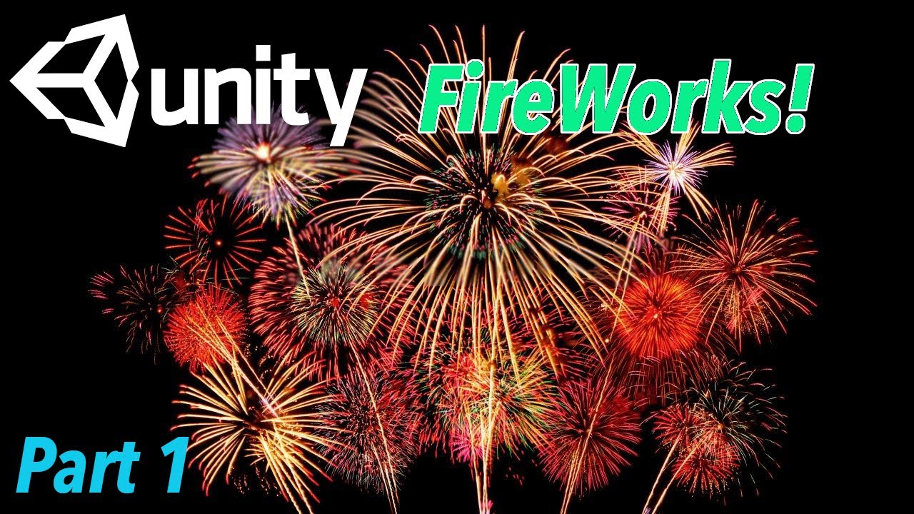 Fireworks Using Unity! | Part 1 - YouTube