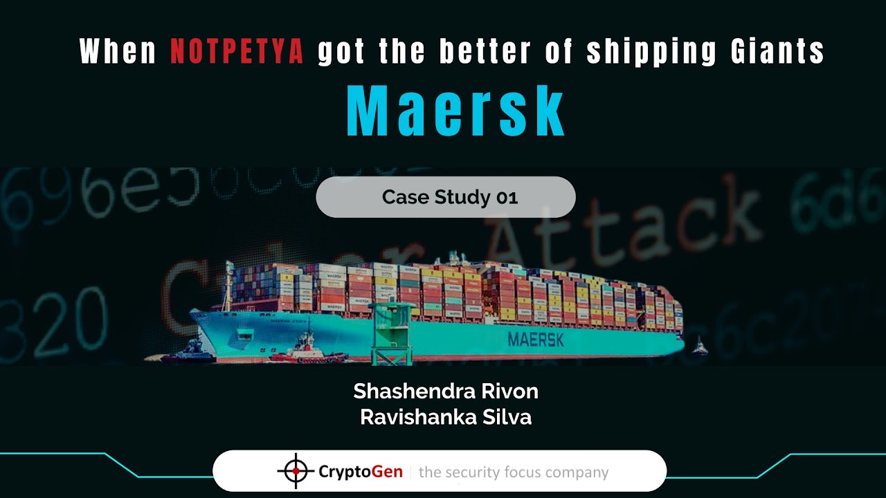 Cyber Attacks: Case Study 01 - NotPetya Malware and Maersk | CryptoGen ...