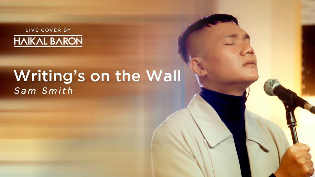 Writing's On The Wall - Sam Smith (Live Cover by Haikal Baron) - YouTube