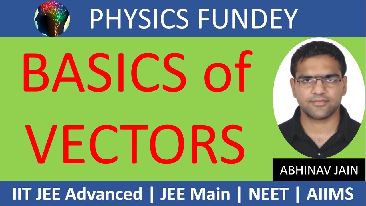 L1 Basics of Vectors | Vectors Class 11 Physics | JEE Advanced Physics ...