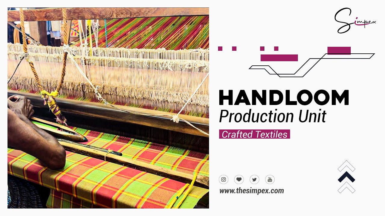 Handloom Production | Hand Crafted Textile | Art of the Artisans | S ...