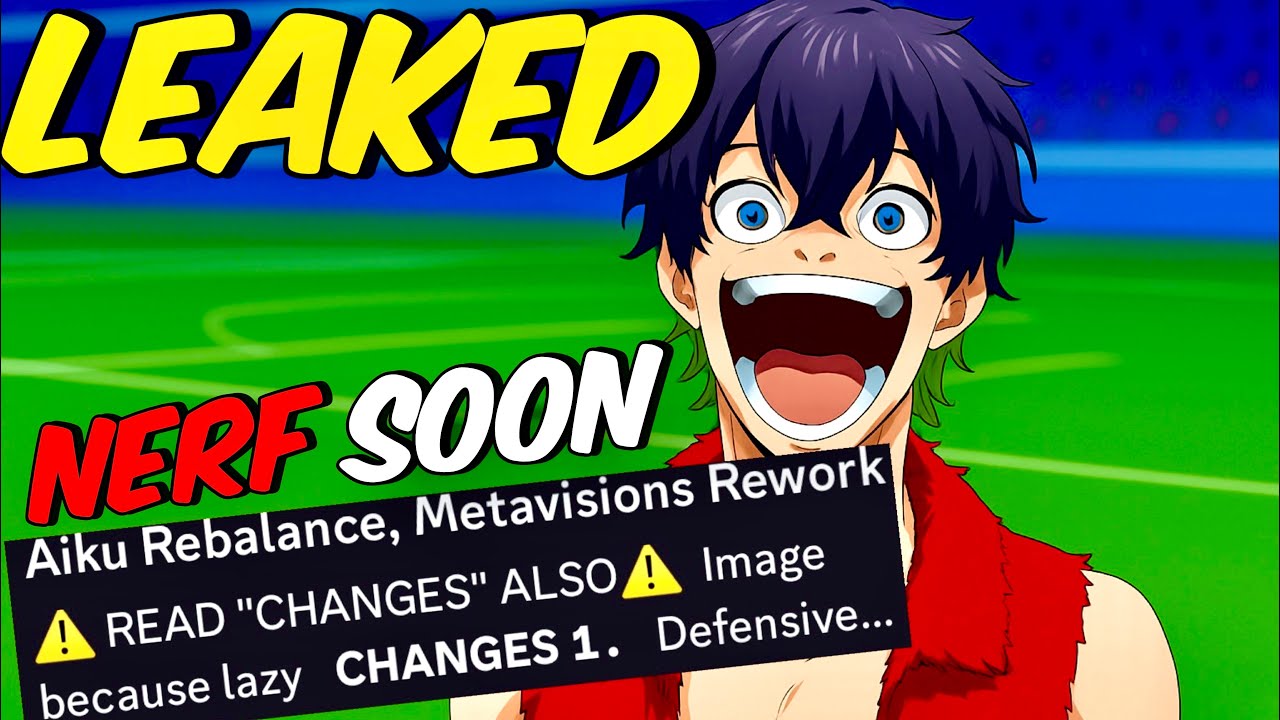 AIKU REBALANCE LEAKED! NEW Moves & Rework NERF Coming Soon? | Blue Lock ...