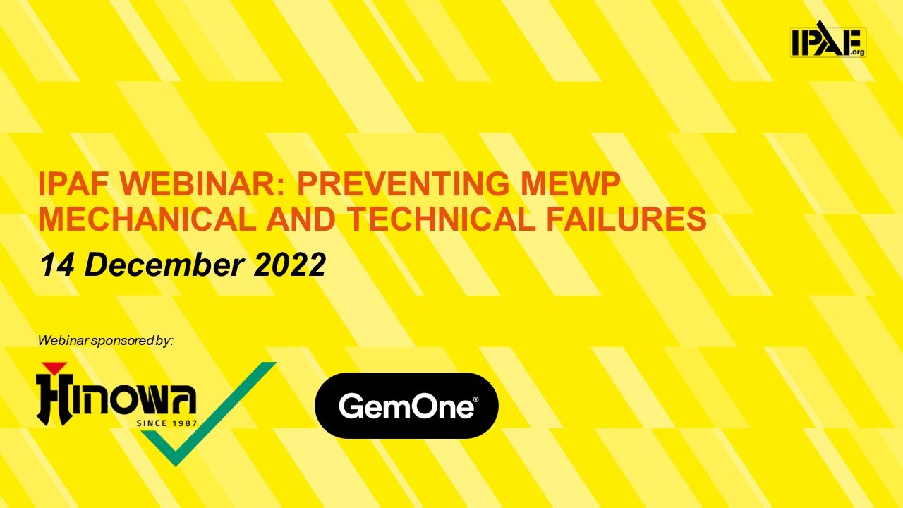 IPAF WEBINAR: PREVENTING MEWP MECHANICAL AND TECHNICAL FAILURE (14-12 ...